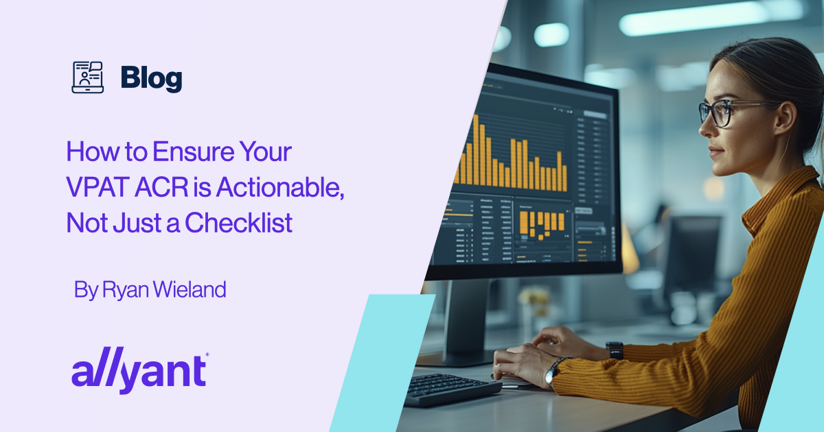 How to Ensure Your VPAT ACR is Actionable, Not Just a Checklist - Allyant