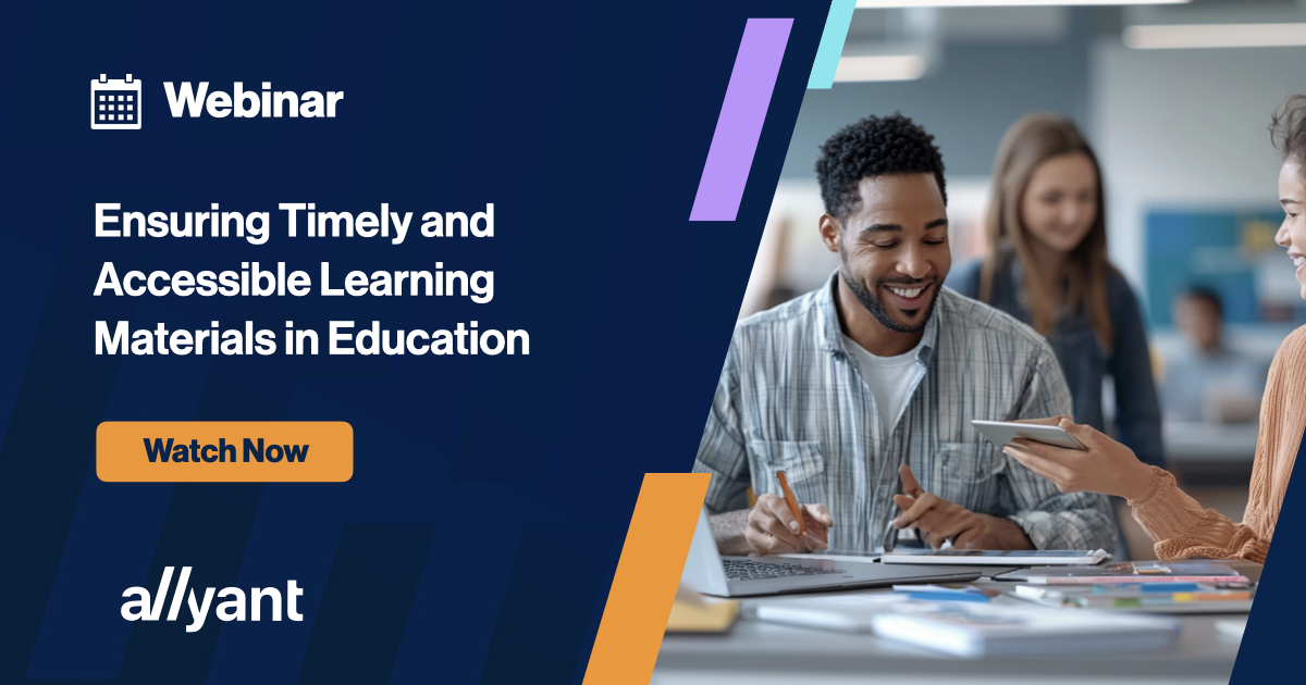 How to Ensure Timely and Accessible Materials in Education - Webinar